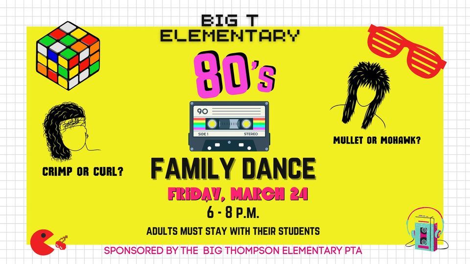 Big Ts Family Dance- Rockin the 80s, Big Thompson Elementary School of ...