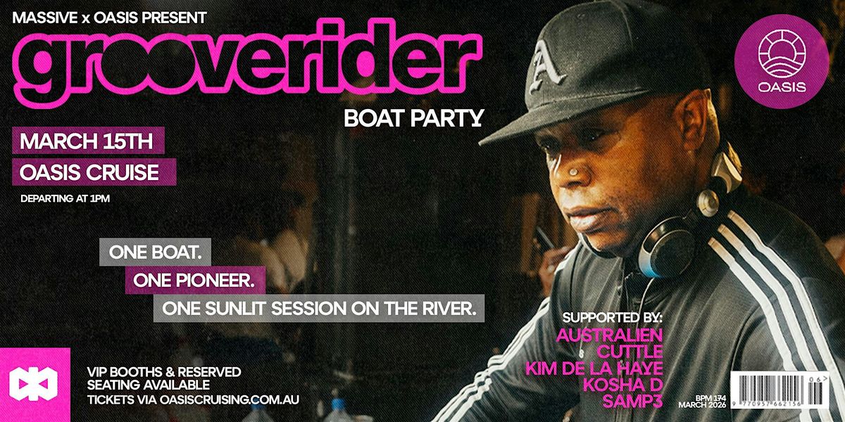 OASIS & MASSIVE presents GROOVERIDER (UK) - SUNDAY 15TH MARCH, New Farm ...