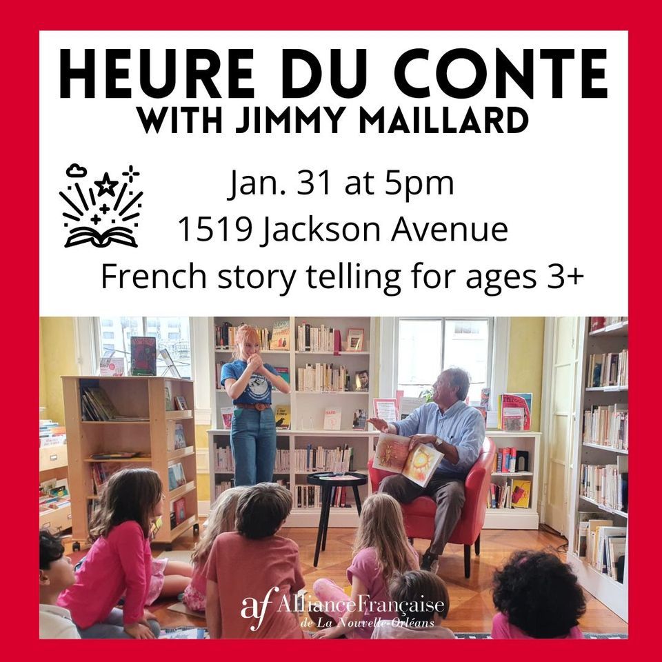 Heure du Contes with Jimmy Maillard, Alliance Française of New Orleans ...