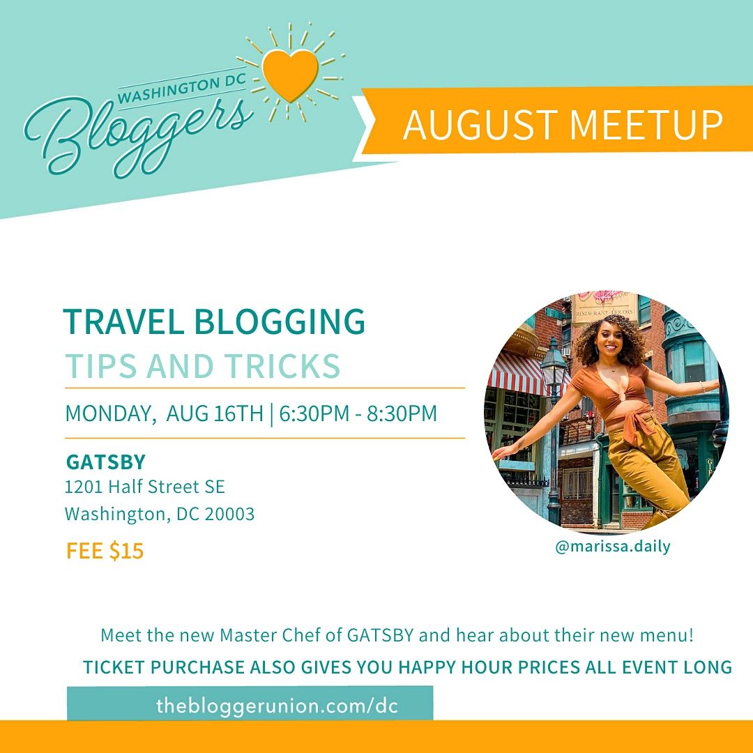 DC Bloggers Meetup: Travel Blogging Tips & Tricks, GATSBY, Washington ...