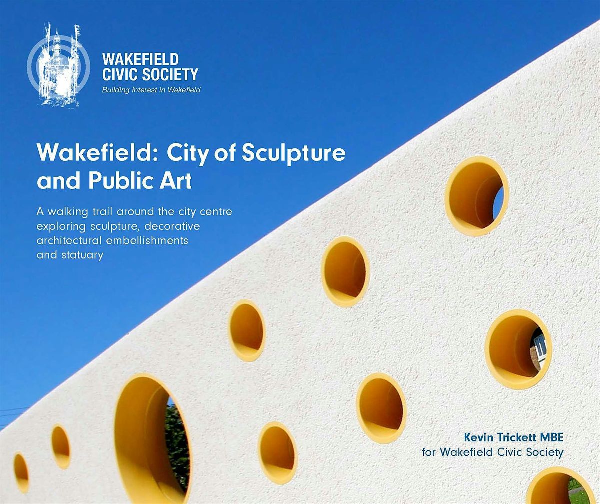 Discover Wakefield - a City of Sculpture and Public Art - Guided Walk ...