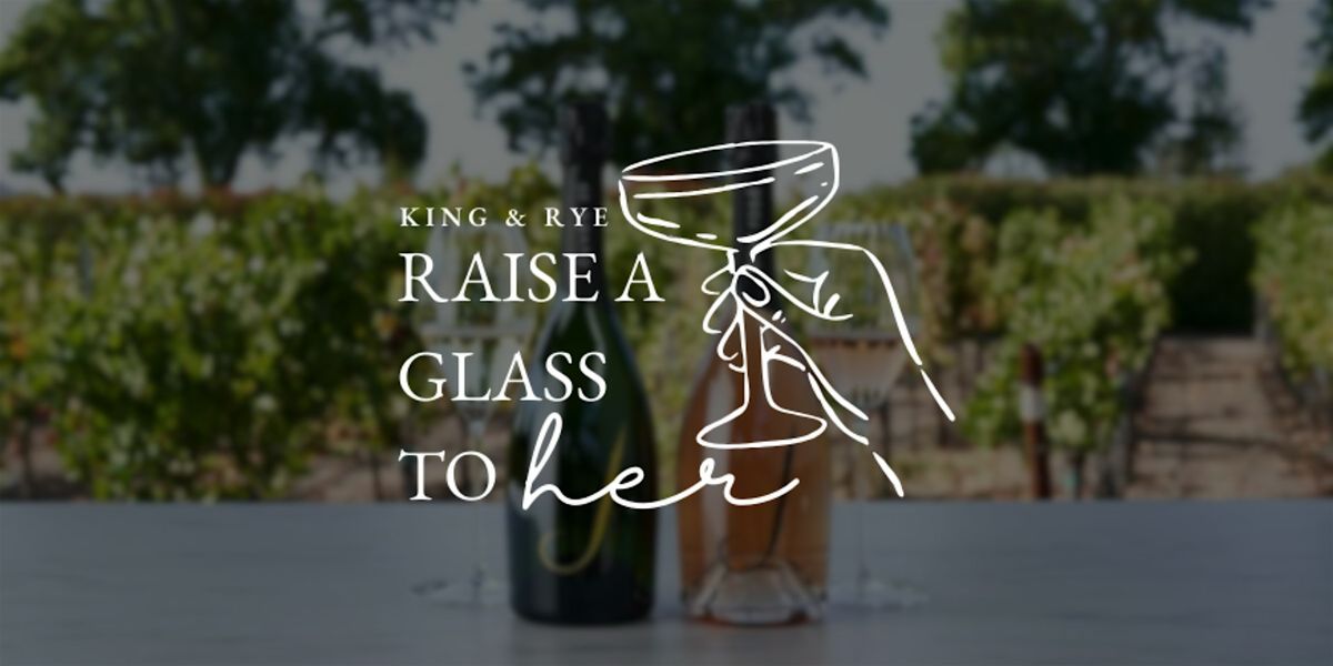 Raise a Glass to Her | February Event, King & Rye, Alexandria, 19 ...