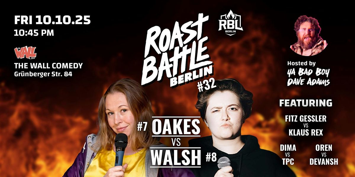 Roast Battle Berlin #32 Oakes vs. Walsh: Standup Comedy in English, The Wall Comedy Club Berlin ...