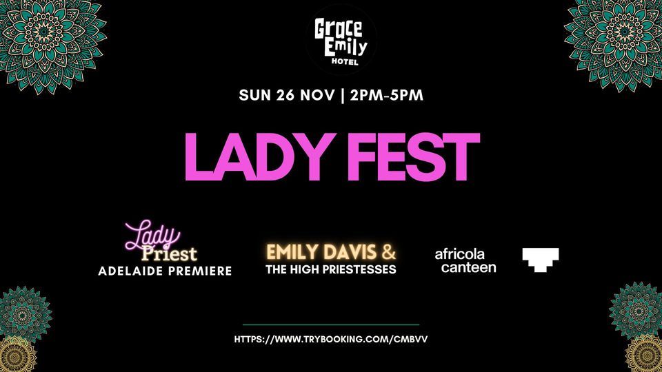 Lady Fest: Lady Priest Adelaide Premiere, Emily Davis & The High ...