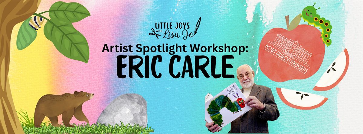 Artist Spotlight Workshop: Eric Carle, Port Huron Museums Carnegie ...