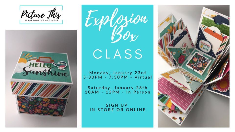 Explosion Box Class - Virtual Option, Picture This, Eau Claire, 23 January 2023