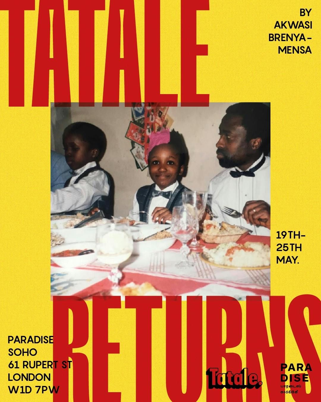 TATALE RETURNS | Friday 23rd May 2025 | 17:30-19:30, Paradise Soho ...