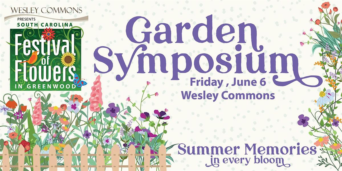 2025 SC Festival of Flowers | 4th Annual Garden Symposium, 1110 ...