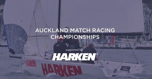 Auckland Match Racing Championships supported by HARKEN New Zealand, Royal New Zealand Yacht ...
