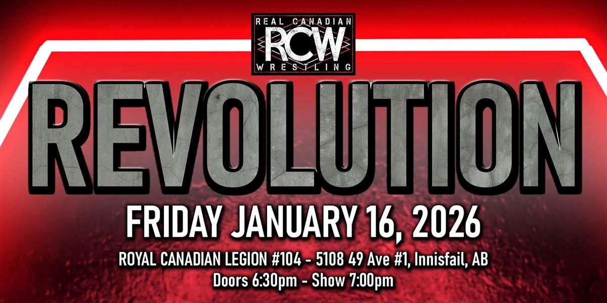 RCW REVOLUTION: DEBUT EVENT, Royal Canadian Legion Branch 104 Innisfail ...