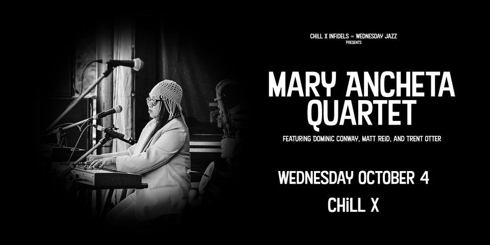 The Infidels Presents: Mary Ancheta Quartet at Chill X, 2270 Manitoba ...