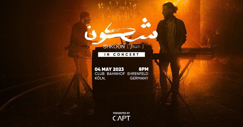 Shkoon [Live] In Concert @CBE Cologne - Presented by CAPT, Club Bahnhof Ehrenfeld, Cologne, 4 ...