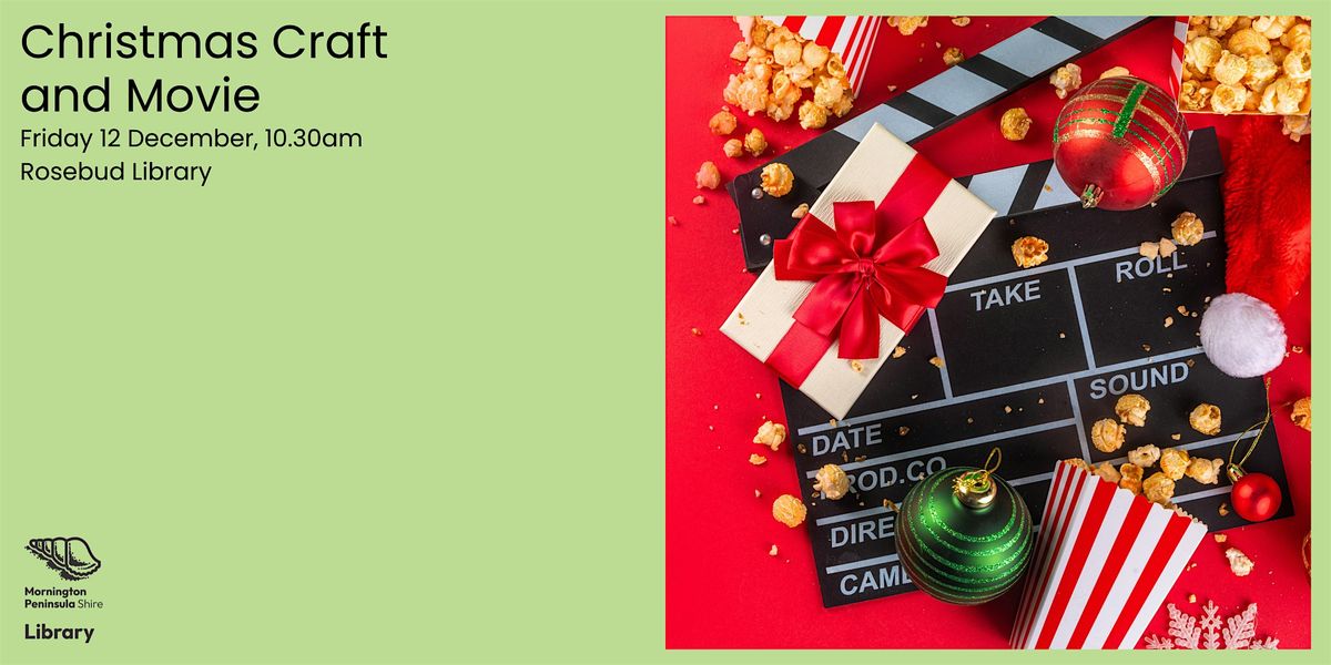Christmas Movie and Craft - Rosebud Library, Rosebud Library, 12 ...