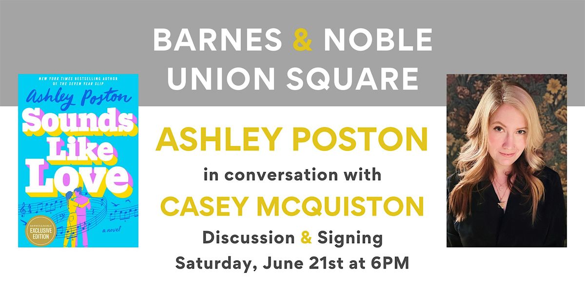 Ashley Poston discusses & signs SOUNDS LIKE LOVE at B&N Union Square ...