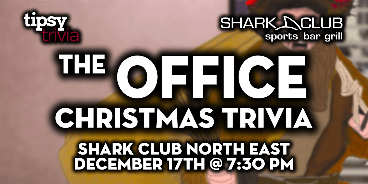 Calgary: Shark Club Bar - The Office Christmas Trivia - Dec 17th - 7 ...