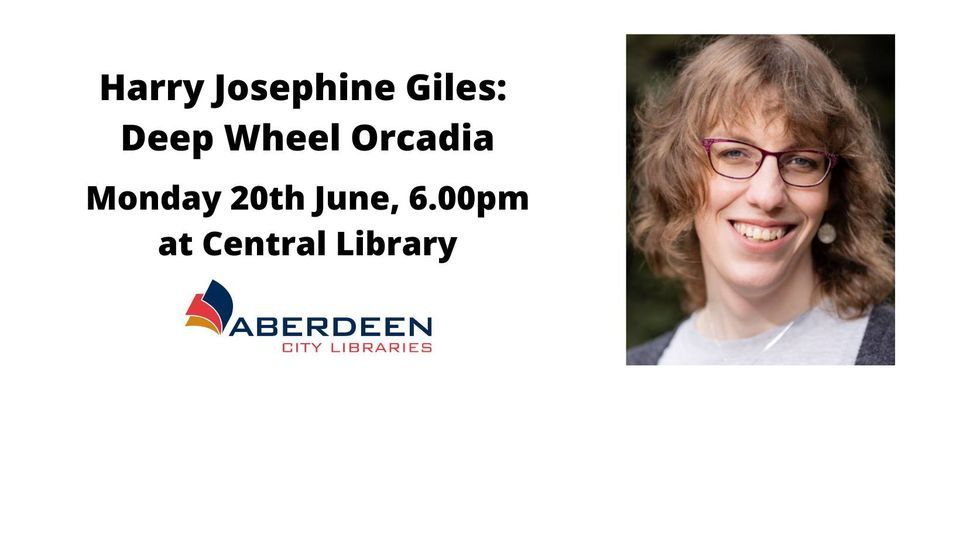 Harry Josephine Giles: Deep Wheel Orcadia, Central Library, Aberdeen ...