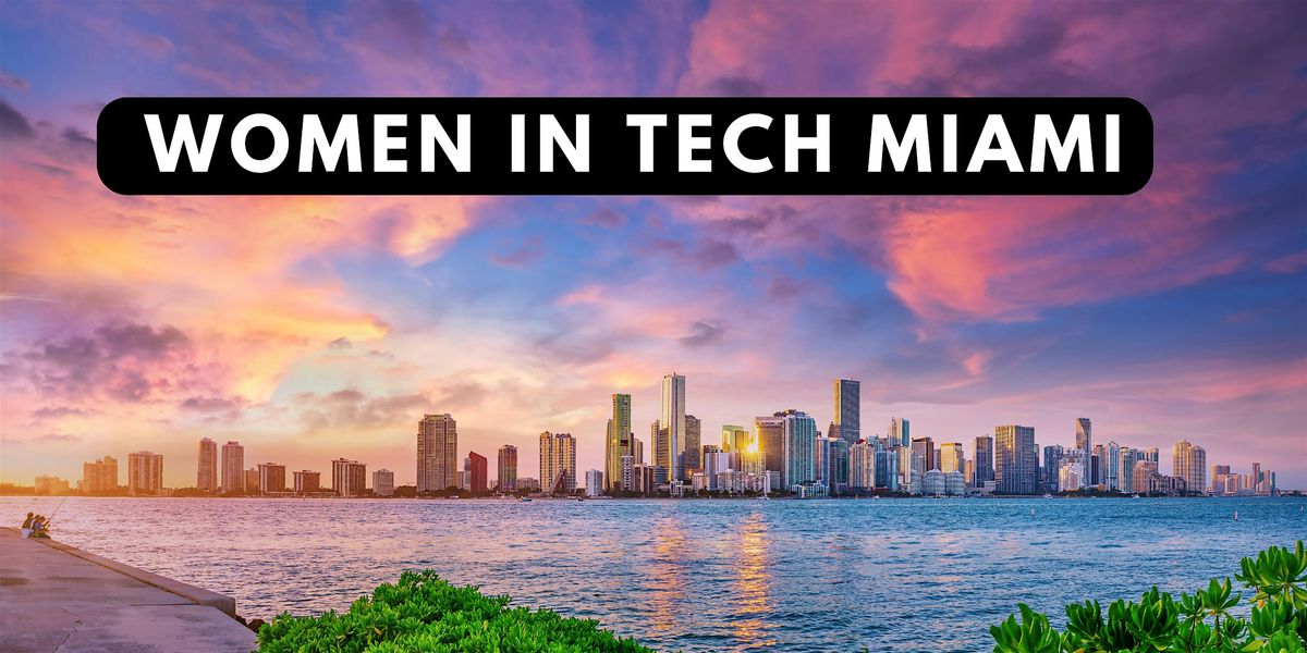 Women in Tech Miami 2025, Arlo Wynwood Miami, 26 June 2025