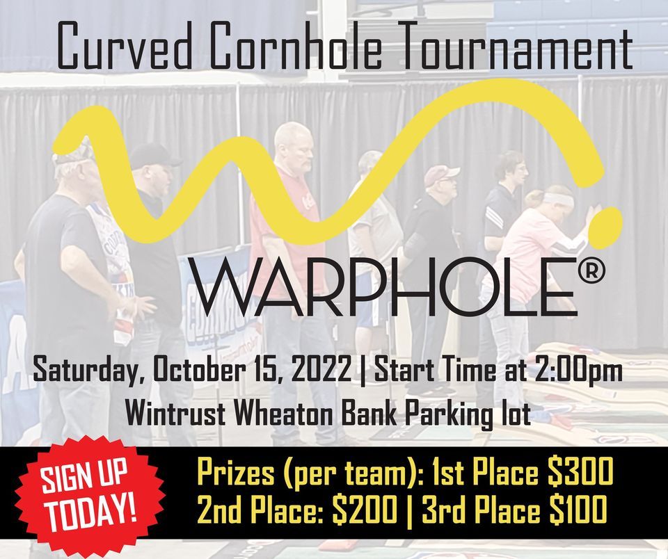 Warphole Curved Cornhole Tournament, 100 N Wheaton Ave, Wheaton, IL ...