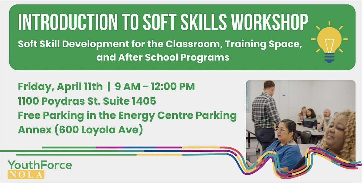 Quarterly Soft Skills Workshop (Spring 2025), 1100 Poydras Street, Suite 1405, New Orleans, 11 ...