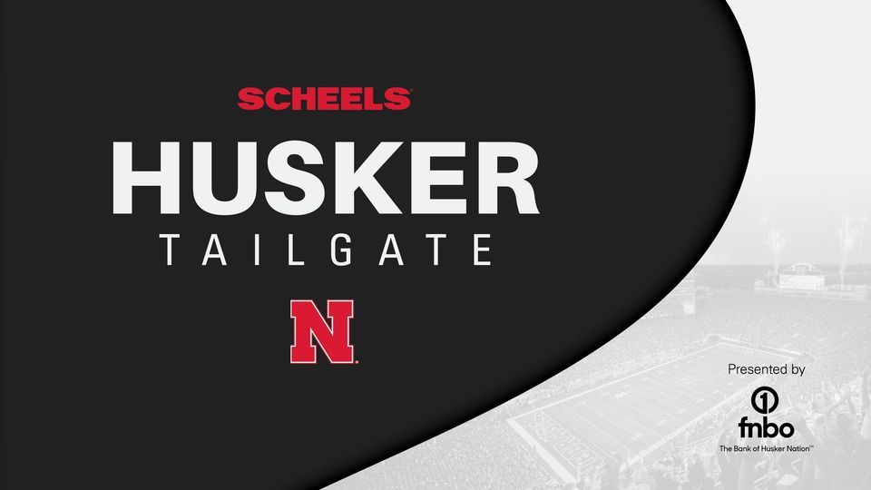 SCHEELS Husker Tailgate Presented by FNBO, Scheels (Lincoln, NE), 9 ...