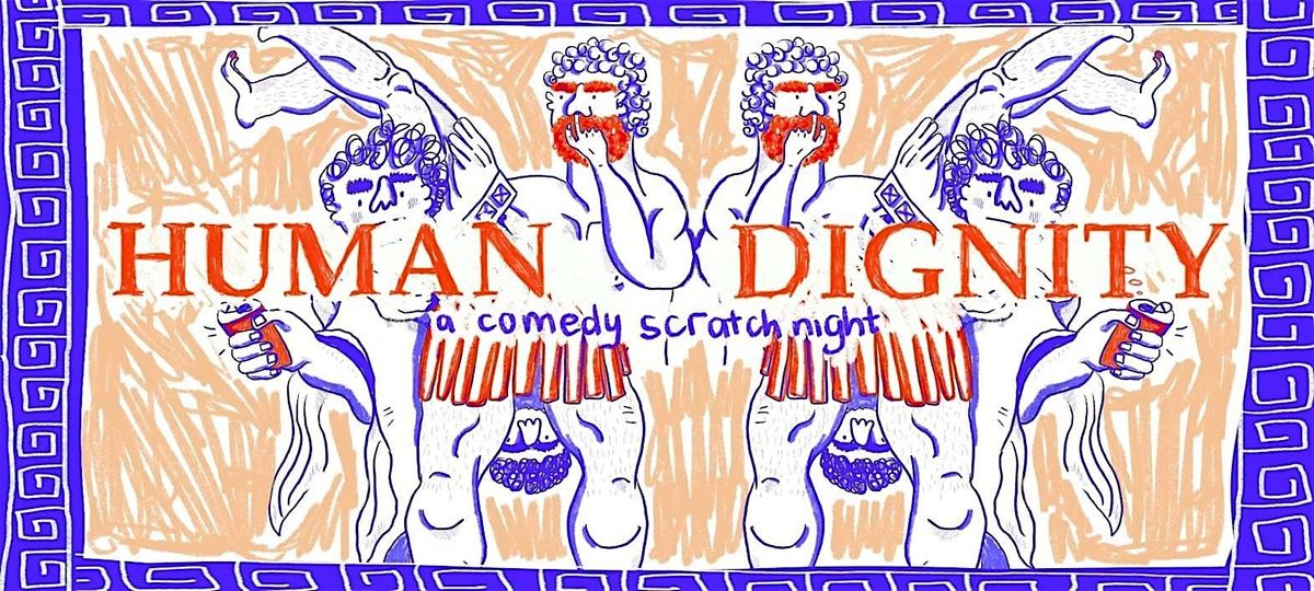 HUMAN DIGNITY: a scratch night, The Cavendish Arms, London, 18 December ...