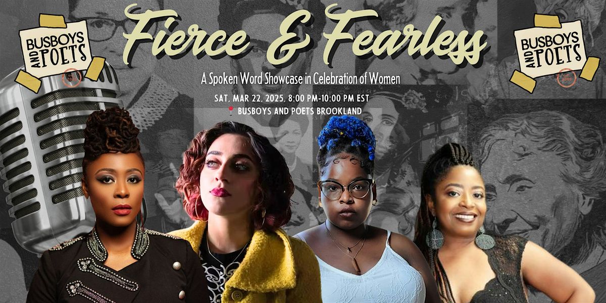Fierce & Fearless: A Spoken Word Showcase in Celebration of Women ...