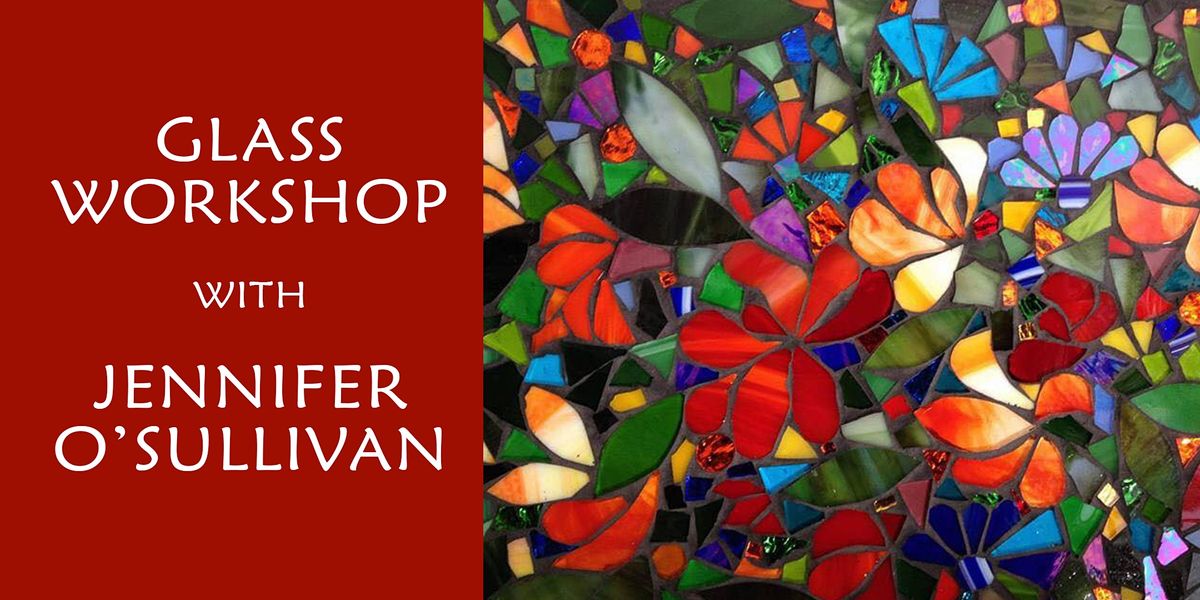 Glass Workshop - with Jennifer OSullivan, Artisans of Australia ...