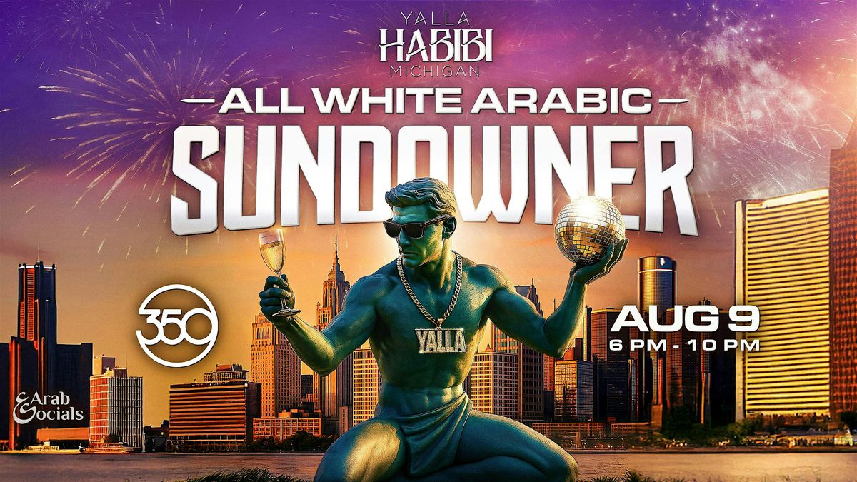 Yalla Habibi Michigan : All White Arabic Sundowner @3Fifty Terrace Aug ...