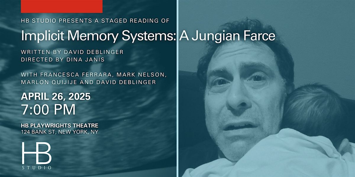 Implicit Memory Systems: A Jungian Farce, HB Playwrights Theatre, New ...