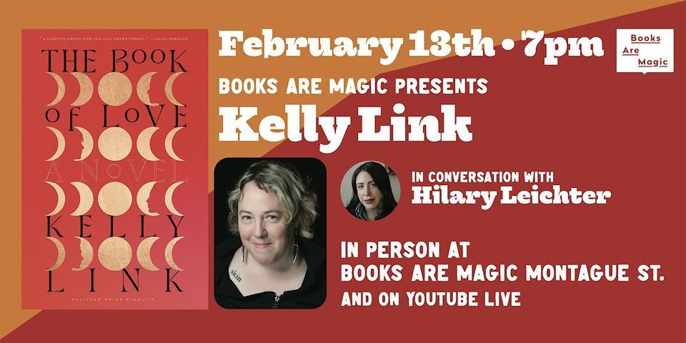 In-Store: Kelly Link: The Book of Love w/ Hilary Leichter, 122 Montague ...