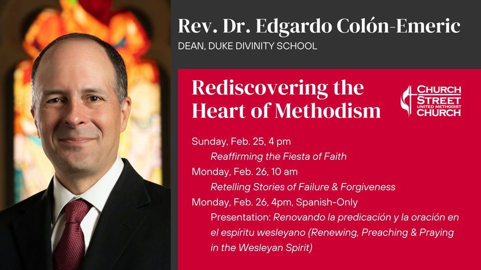 Rediscovering the Heart of Methodism - Rev. Dr. Edgardo Colon-Emeric ...