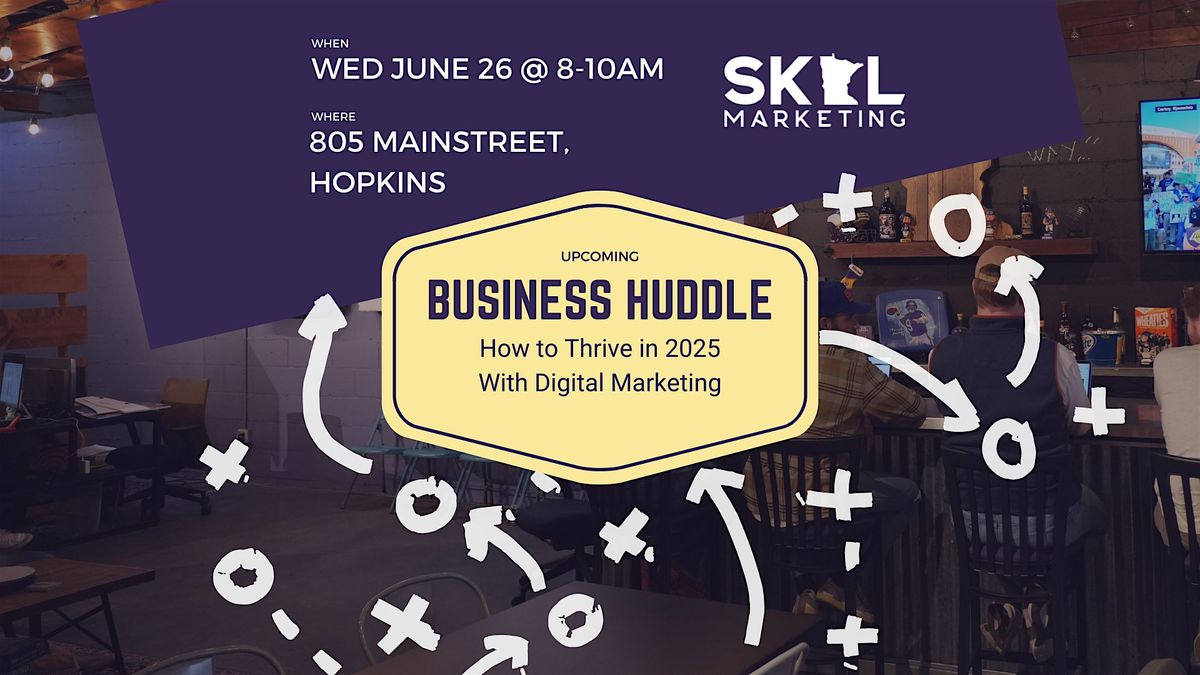 Business Huddle: How to Thrive in 2025 With Digital Marketing, Skol ...