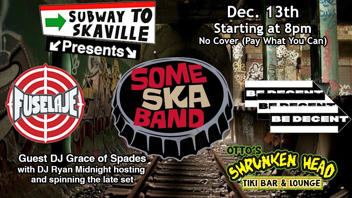 Some Ska Band, Fuselaje, Be Decent plus Grace of Spades & DJ Ryan ...
