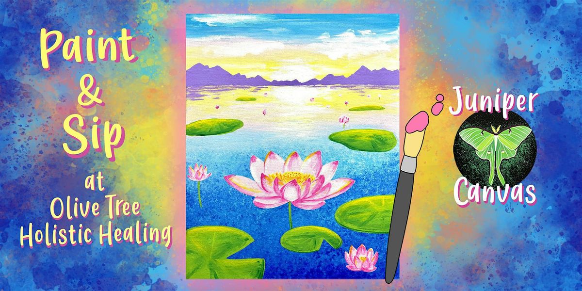 Paint & Sip at Olive Tree Holistic Healing: Blooming Lotus, Olive Tree ...
