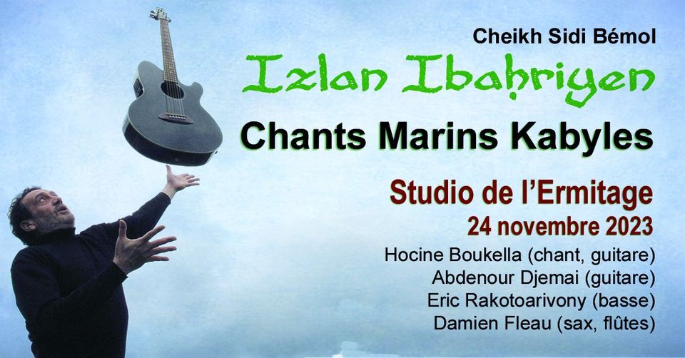 Chants Marins Kabyles, Sidi Bemol, Studio de l'Ermitage, Paris, 24 ...