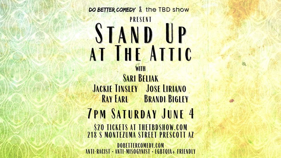 6/4 Stand Up at The Attic presented by Do Better Comedy & The TBD Show ...