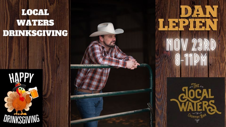 Local Waters DRINKS GIVING w/Dan Lepien!, Local Waters, Watertown, 23 ...