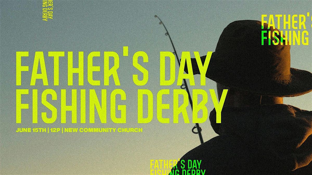 Fathers Day Fishing Derby 2025, New Community Church, Maple Valley, 15 ...