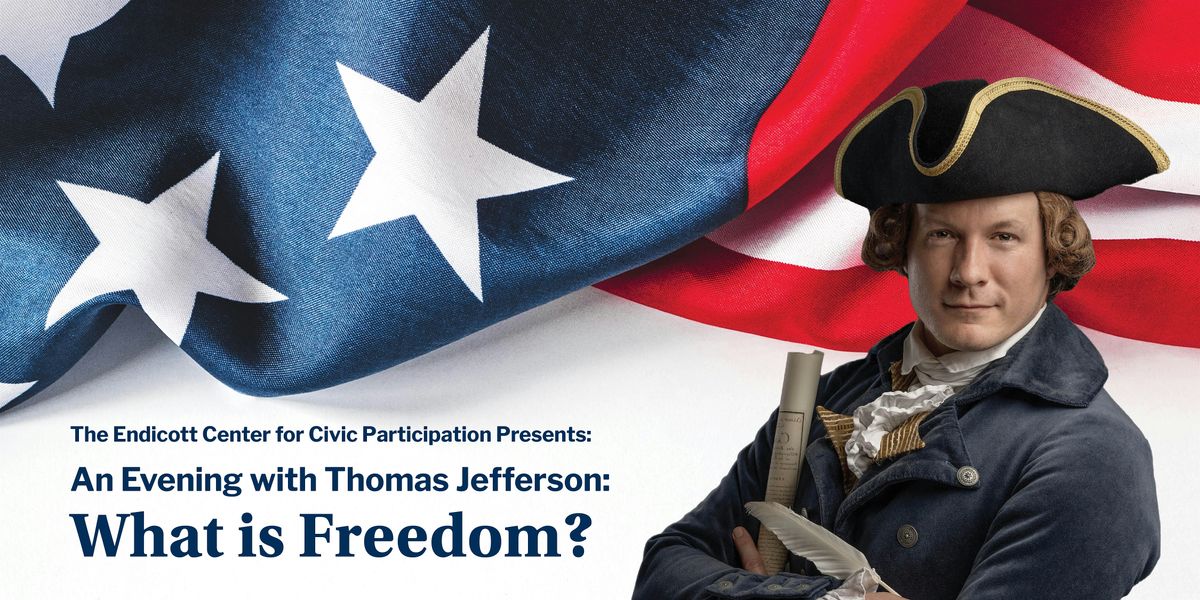 Presidential Speaker Series featuring Thomas Jefferson, Endicott ...