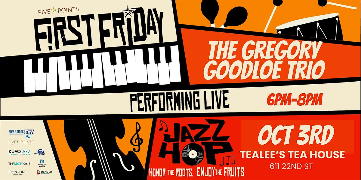 Five Points Jazz Hop featuring Gregory Goodloe, TeaLee's Teahouse ...