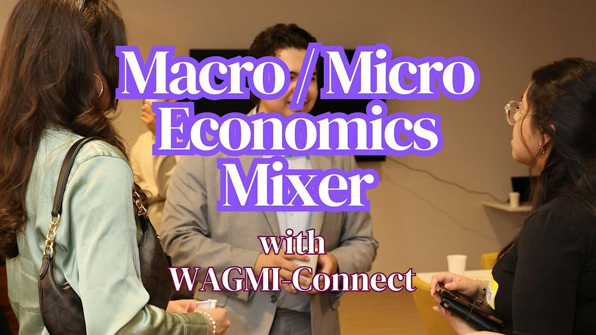 Macro / Micro Economics & Finance Networking Event NYC: WAGMI-Connect ...