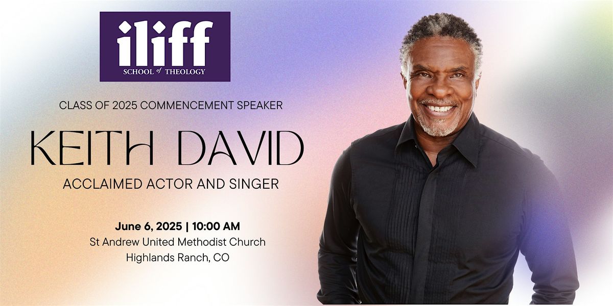 Actor Keith David speaks at Iliff School of Theology 2025 Commencement ...