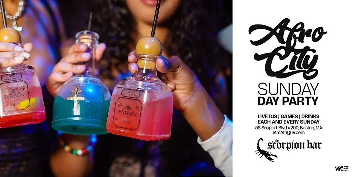 AFROCITY DAY PARTY @ SCORPION BOSTON SEAPORT I 4PM-10PM, Scorpion ...