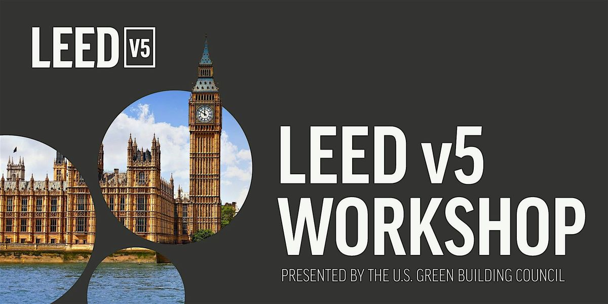 LEED v5 Workshop: A Comprehensive Framework for Green Building ...