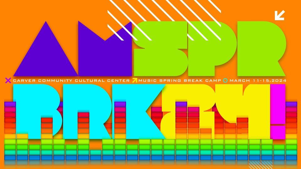 Carver Community Cultural Center & AM Project: 2024 DJ Spring Break ...