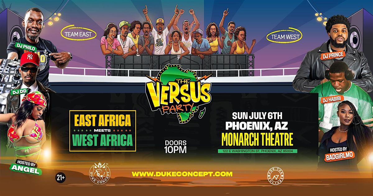 The Versus Party - EAST AFRICA VS WEST AFRICA PHX, Monarch Theatre ...