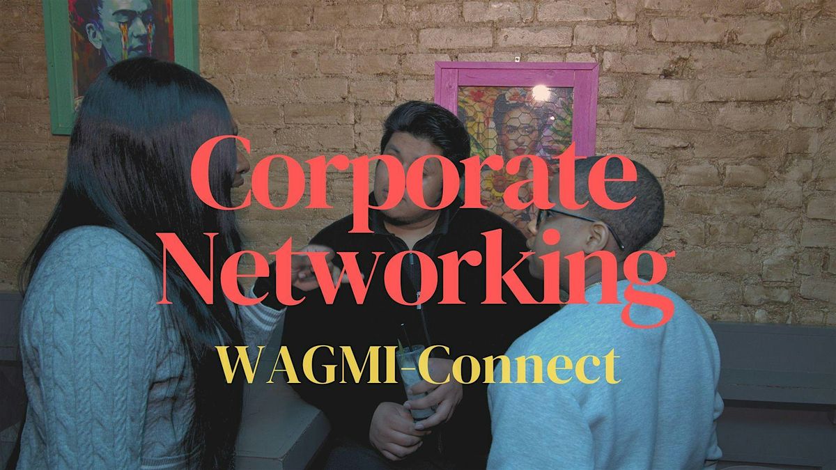 Corporate Professionals & Business Networking Event NYC: WAGMI-Connect, 300 Madison Ave, New ...