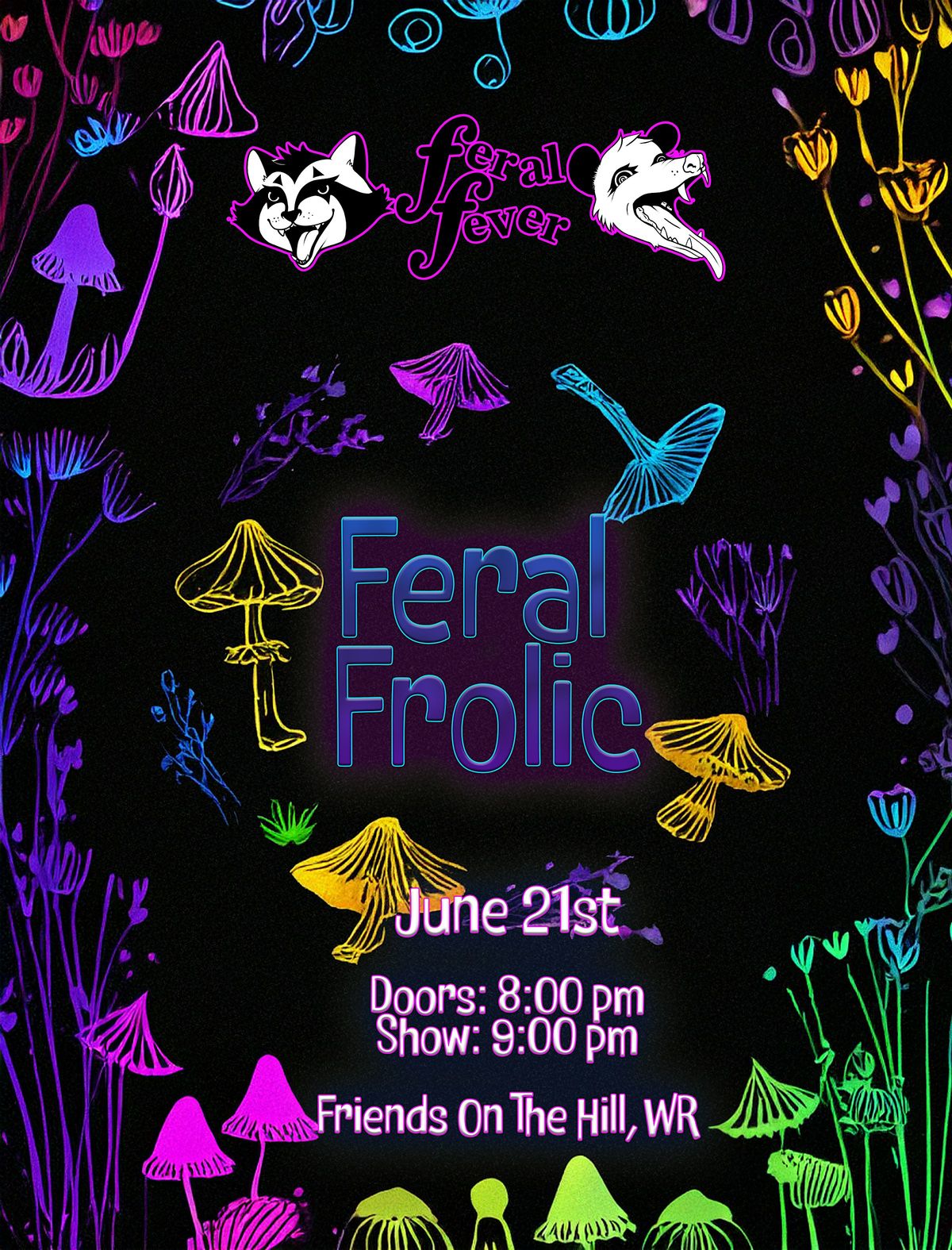 Feral Fever Presents: Feral Frolic, Friends On The Hill, Westcliff ...