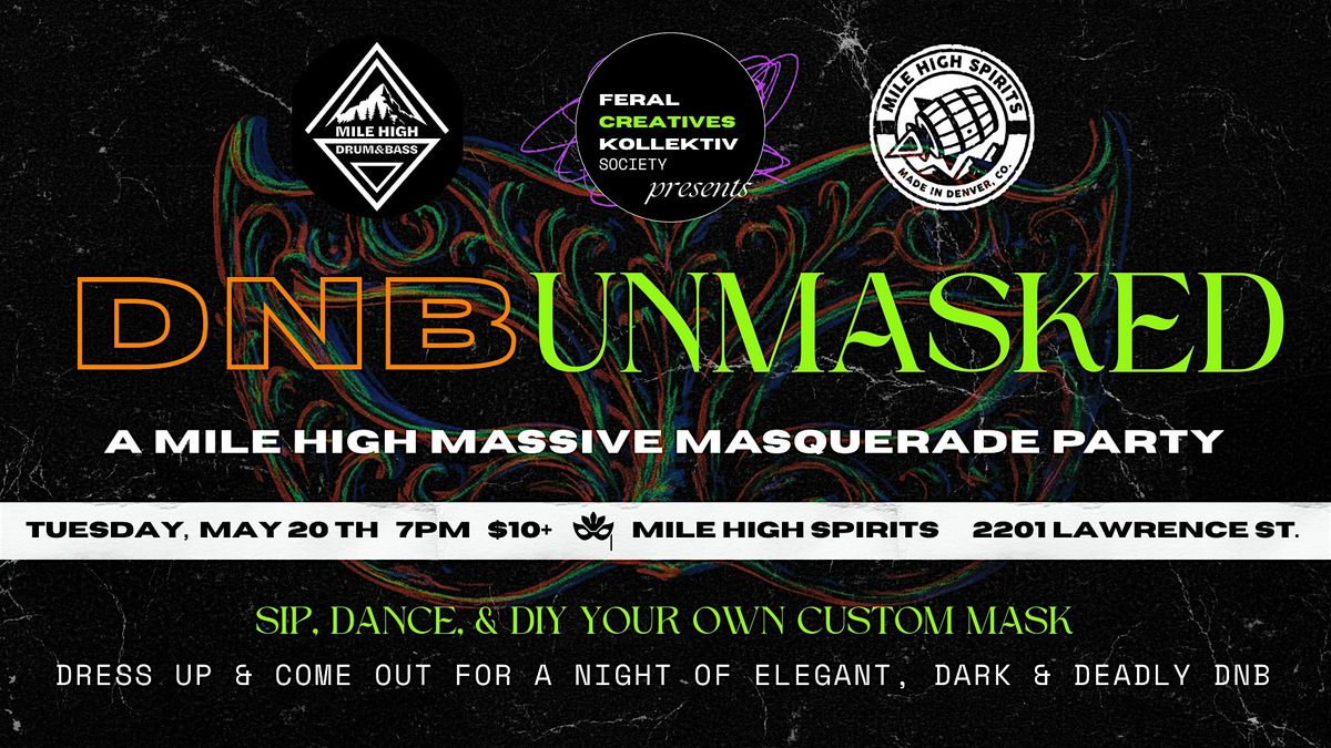 DNB UNMASKED: A Mile High Massive Masquerade Party, Mile High Spirits ...