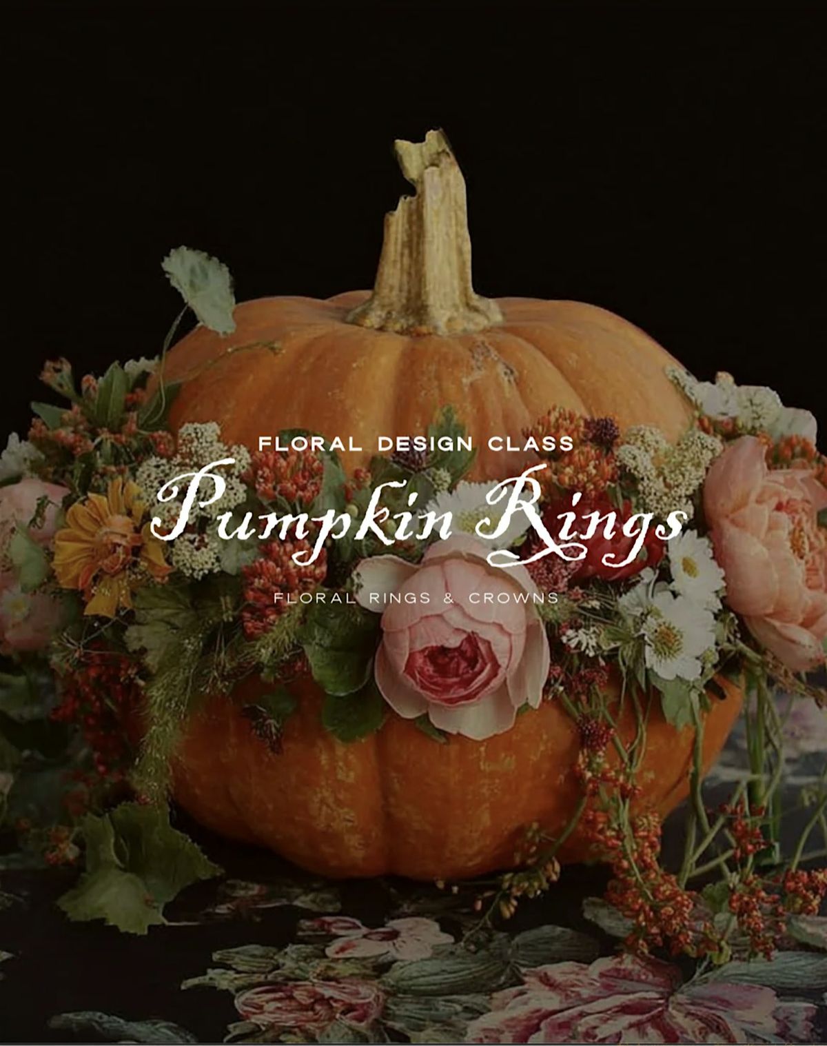 Pumpkin Rings Floral Design Class with Plum Sage Flowers, 4360 E Evans ...